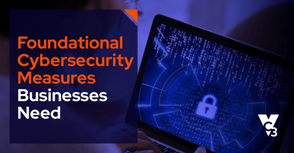 18 Foundational Cybersecurity Measures Businesses Need in 2025 | VC3